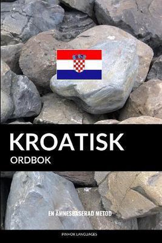 Kroatisk ordbok | 9781099394164 | Pinhok Languages | Boeken | bol