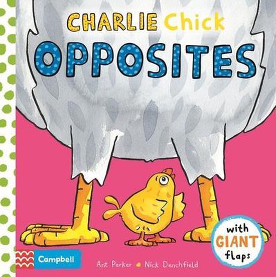 Charlie Chick16- Charlie Chick Opposites, Nick Denchfield ...