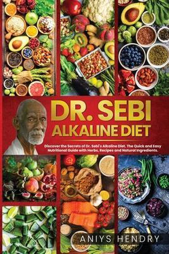 Dr. Sebi's Alkaline and Anti-Inflammatory Diet for Beginners, Aniys Hendry |... | bol.com