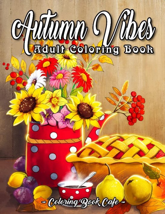Autumn Vibes Coloring Book - Coloring Book Cafe - Kleurboek voor ...
