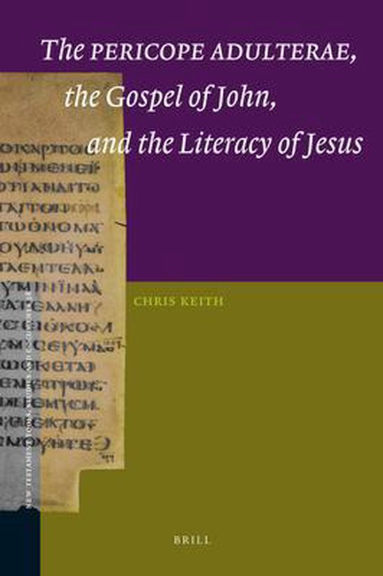 ISBN The Pericope Adulterae the Gospel of John and the Literacy of ...