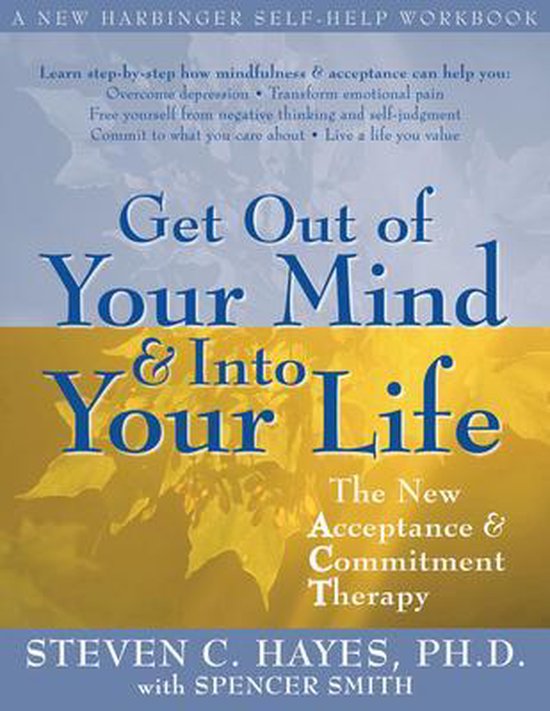 Get Out Of Your Mind & Into Your Life, Steven C. Hayes | 9781572244252 ...