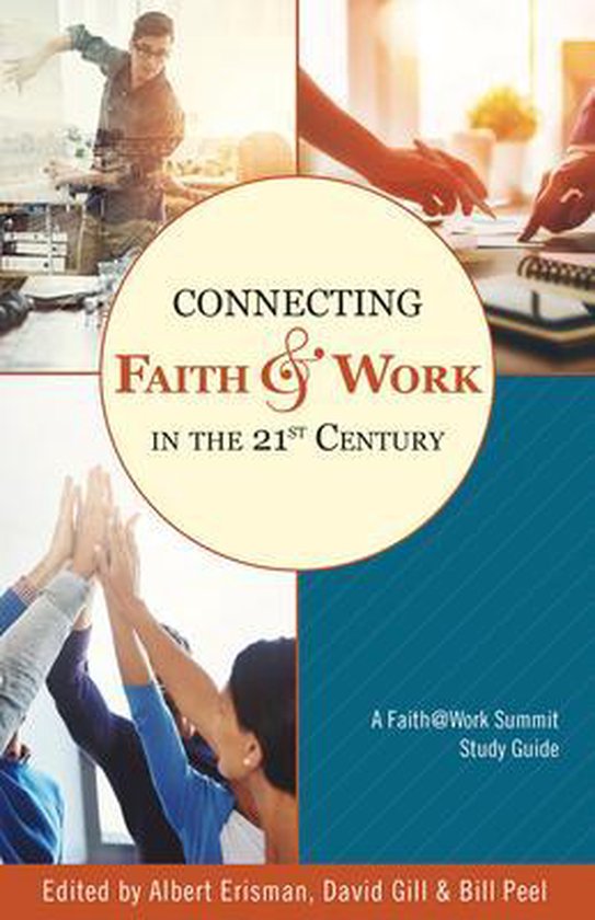Connecting Faith and Work in the 21st Century | 9781619709553 | Albert ...