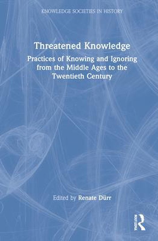 Knowledge Societies in History- Threatened Knowledge | 9780367523237 ...