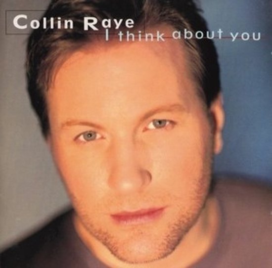 Collin Raye - I Think About You (CD), Collin Raye | CD (album) | Muziek ...