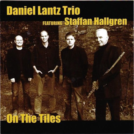 Daniel Lantz Trio, Featuring Hallgren Staffan - On The Tiles (CD), Daniel Lantz Trio,... | bol
