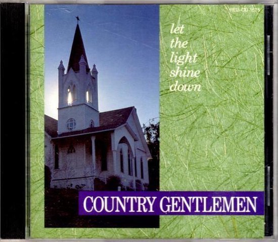 Country Gentlemen - Let The Light Shine Down (CD), Country Gentlemen ...