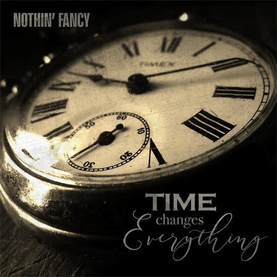 Nothin' Fancy - Time Changes Everything (CD), Nothin' Fancy | CD (album) | Muziek | bol