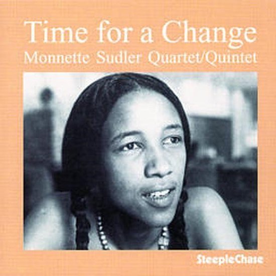 Monnette Sudler Quartet & Monnette Sudler Quintet - Time For A Change ...