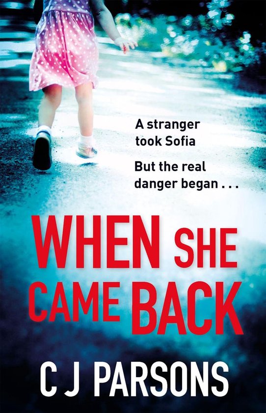 When She Came Back (ebook), C J Parsons | 9781472276520 | Boeken | bol.com