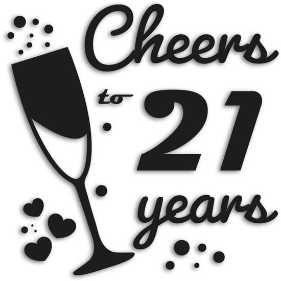 Cheers to 21 years – de perfecte raamsticker voor jouw verjaardag of ...
