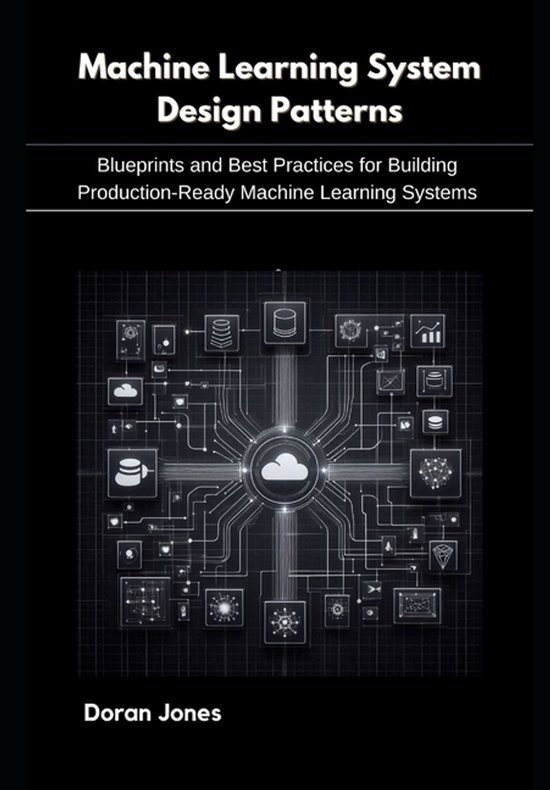 Machine Learning System Design Patterns | 9798294223557 | Doran Jones | Boeken | bol