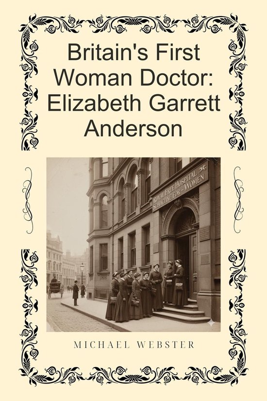 Britain's First Woman Doctor: Elizabeth Garrett Anderson (ebook ...