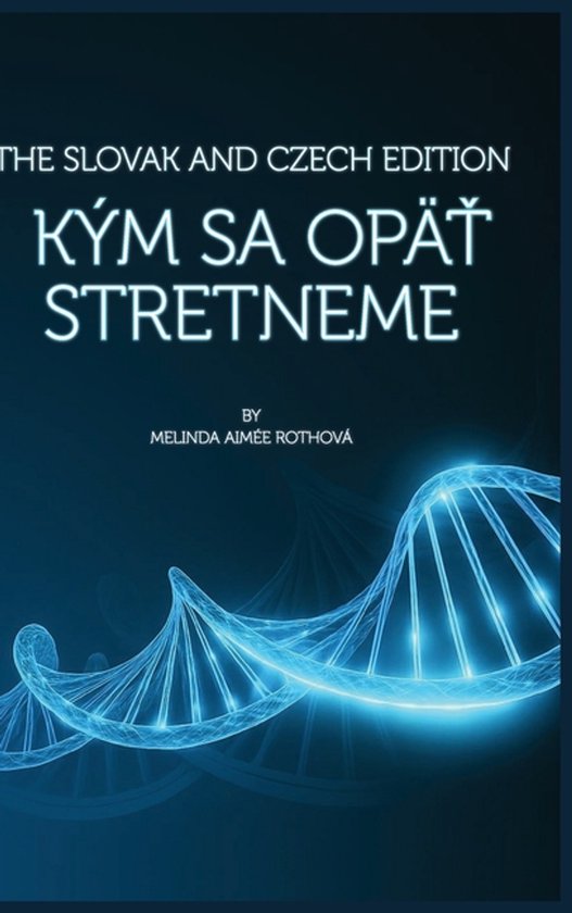 Kým sa opäť stretneme, Melinda Aimee Roth | 9798869194022 | Boeken | bol
