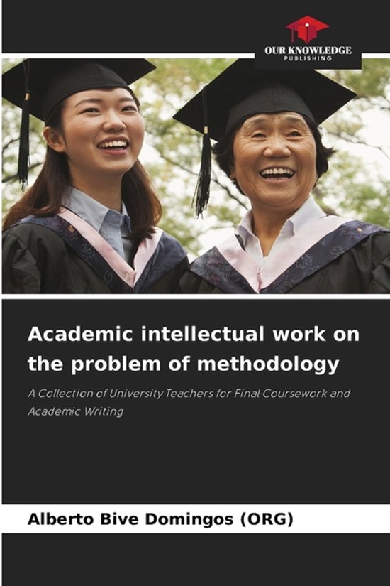 Academic intellectual work on the problem of methodology ...