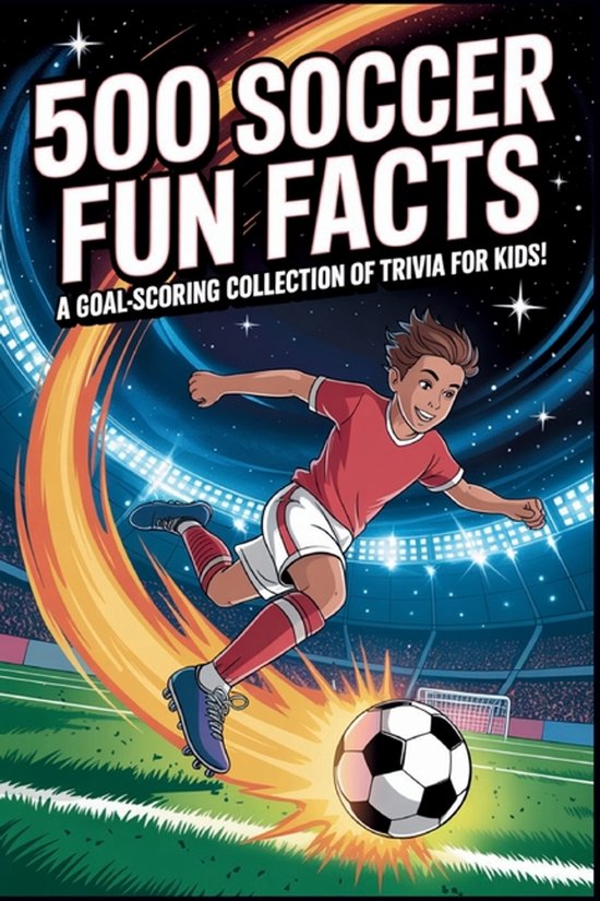 500 Soccer Fun Facts, Y Funfacts | 9798264173011 | Boeken | bol