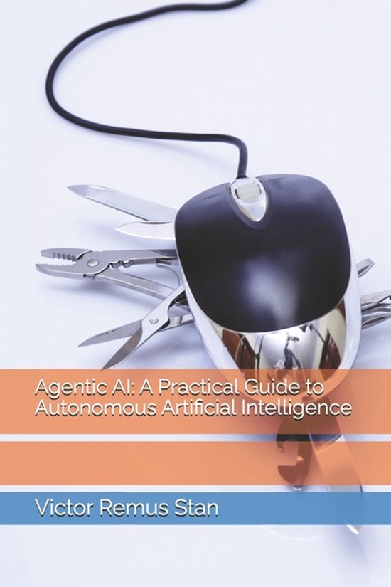Agentic AI | 9798294290108 | Victor Remus Stan | Boeken | bol