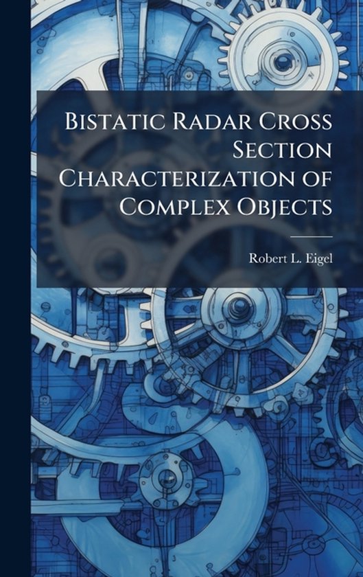 Bistatic Radar Cross Section Characterization of Complex Objects ...