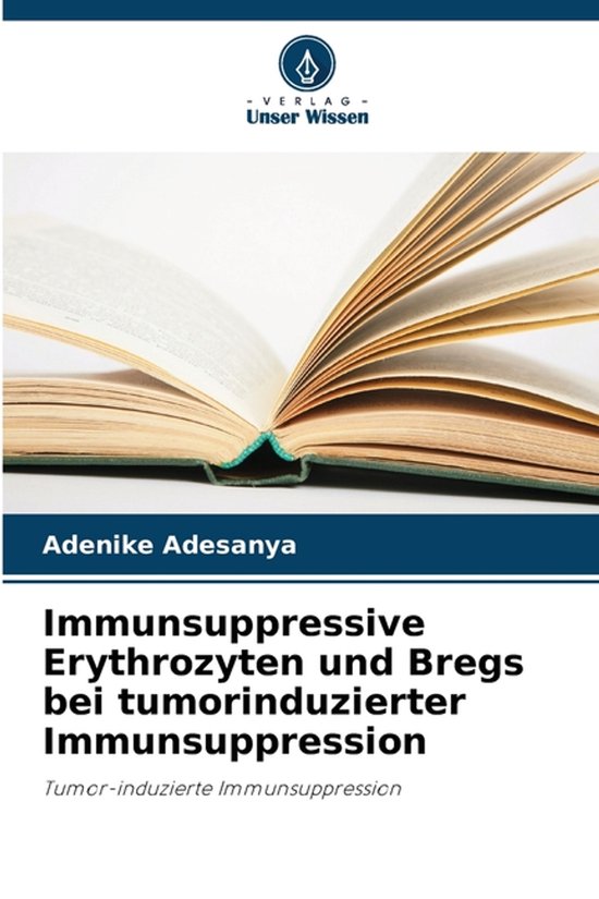 Immunsuppressive Erythrozyten und Bregs bei tumorinduzierter ...
