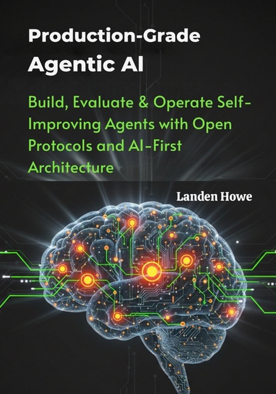 Production-Grade Agentic AI | 9798271155123 | Landen Howe | Boeken | bol