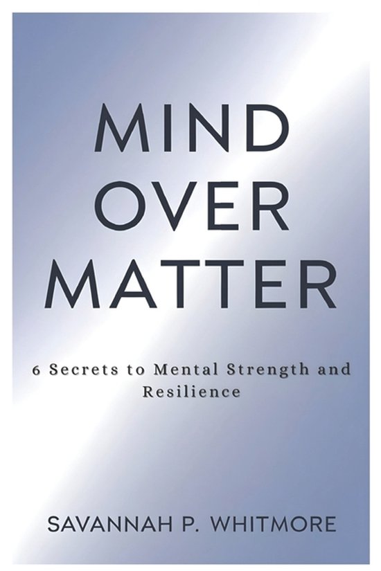 Mind Over Matter, Savannah P Whitmore | 9798309206377 | Boeken | bol