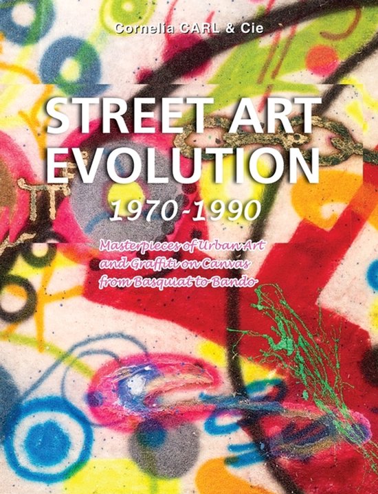 Street Art Evolution: From graffiti to global urban creativity ...