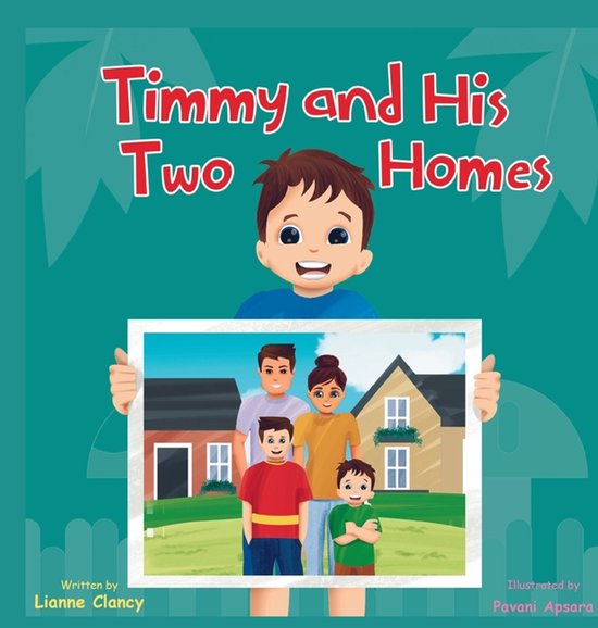 Timmy and His Two Homes, Lianne Clancy | 9780648632801 | Boeken | bol