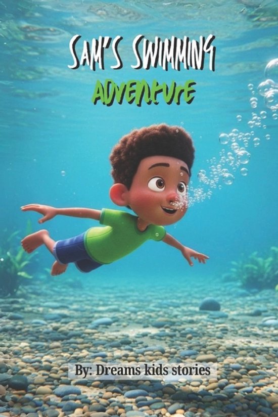 Heroes- Sam's Swimming Adventure, Dreams Kids | 9798266166776 | Boeken ...