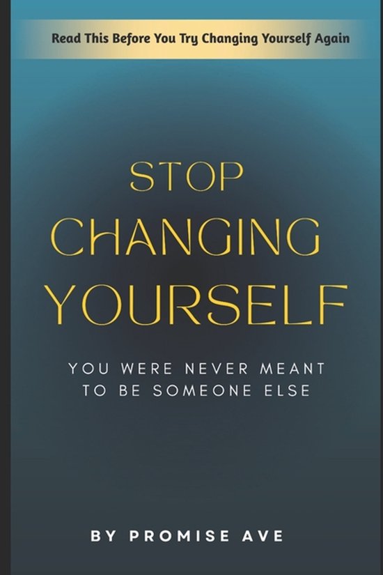 Stop Changing Yourself, Promise Ave | 9798263741730 | Boeken | bol