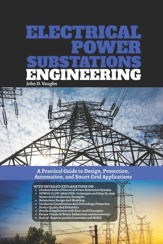 Electrical Power Substations Engineering | 9798265393661 | John D Vaughn | Boeken | bol