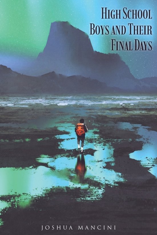 High School Boys and Their Final Days, Joshua Mancini | 9798899222283 ...