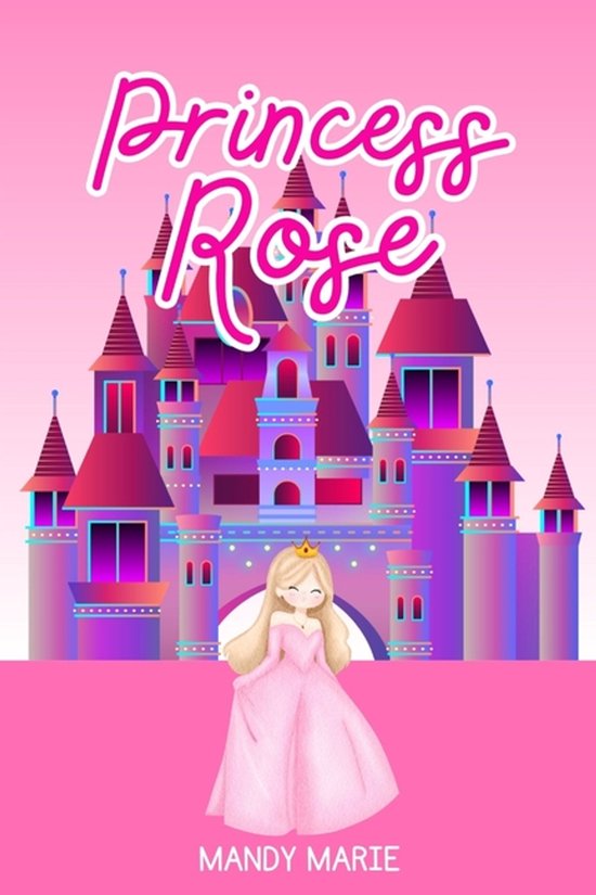Princess Rose, Mandy Marie | 9798349560354 | Boeken | bol