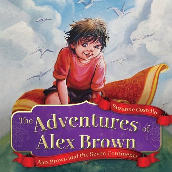 The Adventures of Alex Brown: Alex Brown and the Seven Continents ...