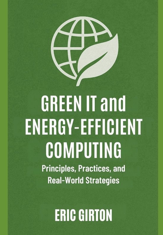 Green IT and Energy-Efficient Computing | 9798268963564 | Eric Girton | Boeken | bol