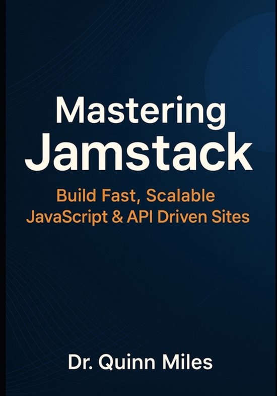 Mastering Jamstack | 9798267589154 | Quinn Miles | Boeken | bol