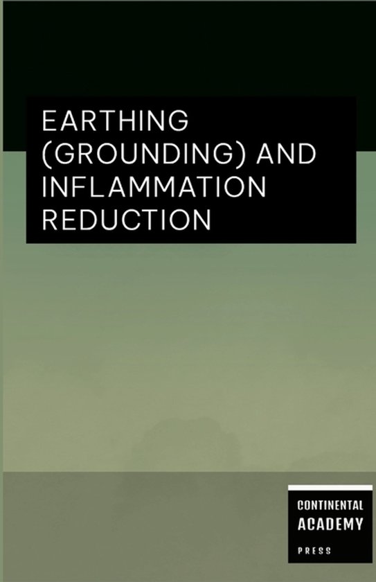 Earthing (Grounding) and Inflammation Reduction | 9781326183189 ...