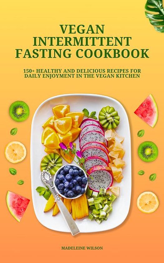Vegan Intermittent Fasting Cookbook (ebook), Madeleine Wilson ...