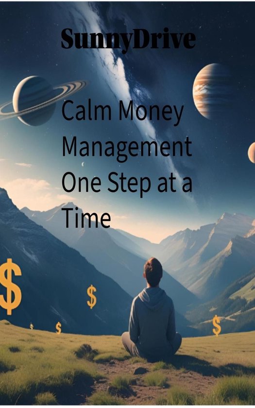 Calm Money Management One Step at a Time (ebook), Sunny Drive ...