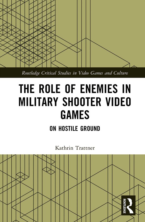 Routledge Critical Studies in Video Games and Culture-The Role of Enemies in Military... | bol