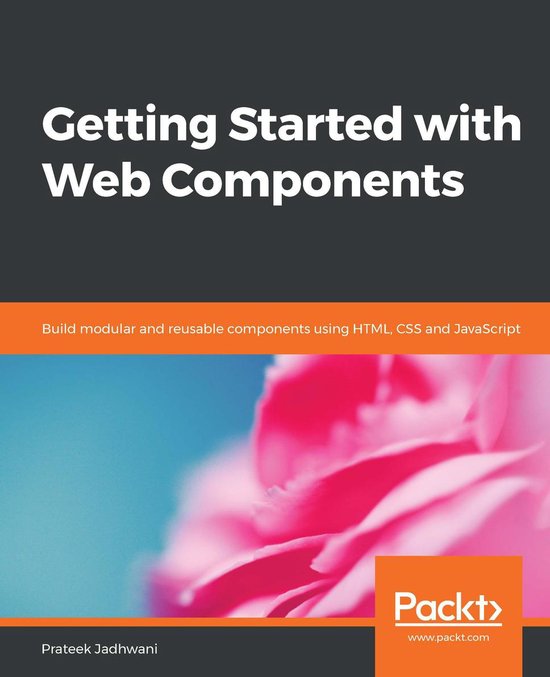 Getting Started with Web Components (ebook), Prateek Jadhwani | 9781838640033 | Boeken | bol