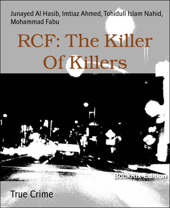RCF: The Killer Of Killers (ebook), Junayed Al Hasib | 9783748792628 | Boeken | bol.com