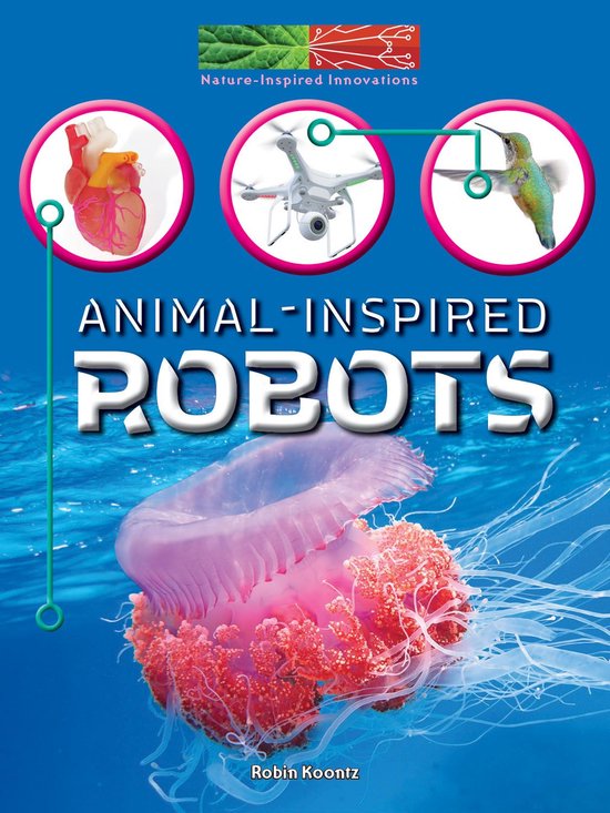 Nature-Inspired Innovations - Animal-Inspired Robots (ebook), Robin Koontz |... | bol