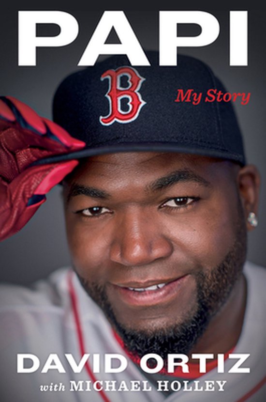 Papi (ebook), David Ortiz | 9780544814547 | Boeken | bol.com
