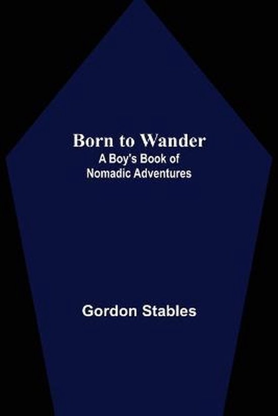 Born to Wander | 9789355753137 | Gordon Stables | Boeken | bol.com