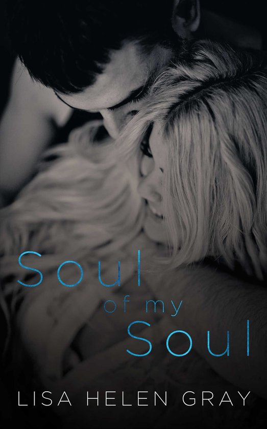Take A Chance 1 - Soul of my Soul (ebook), Lisa Helen Gray | 1230003147337 | Boeken | bol.com