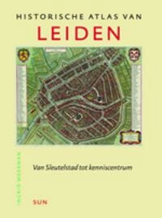 Historische Atlas Leiden, Ingrid Moerman | 9789085069379 | Boeken | bol
