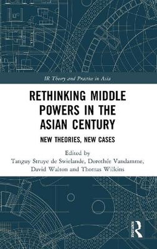 IR Theory and Practice in Asia- Rethinking Middle Powers in the Asian Century |... | bol