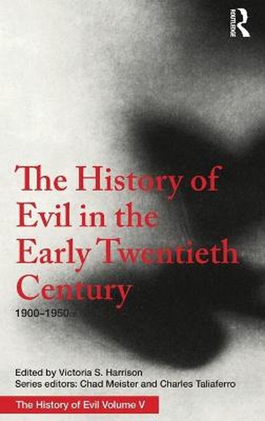 History of Evil-The History of Evil in the Early Twentieth Century ...