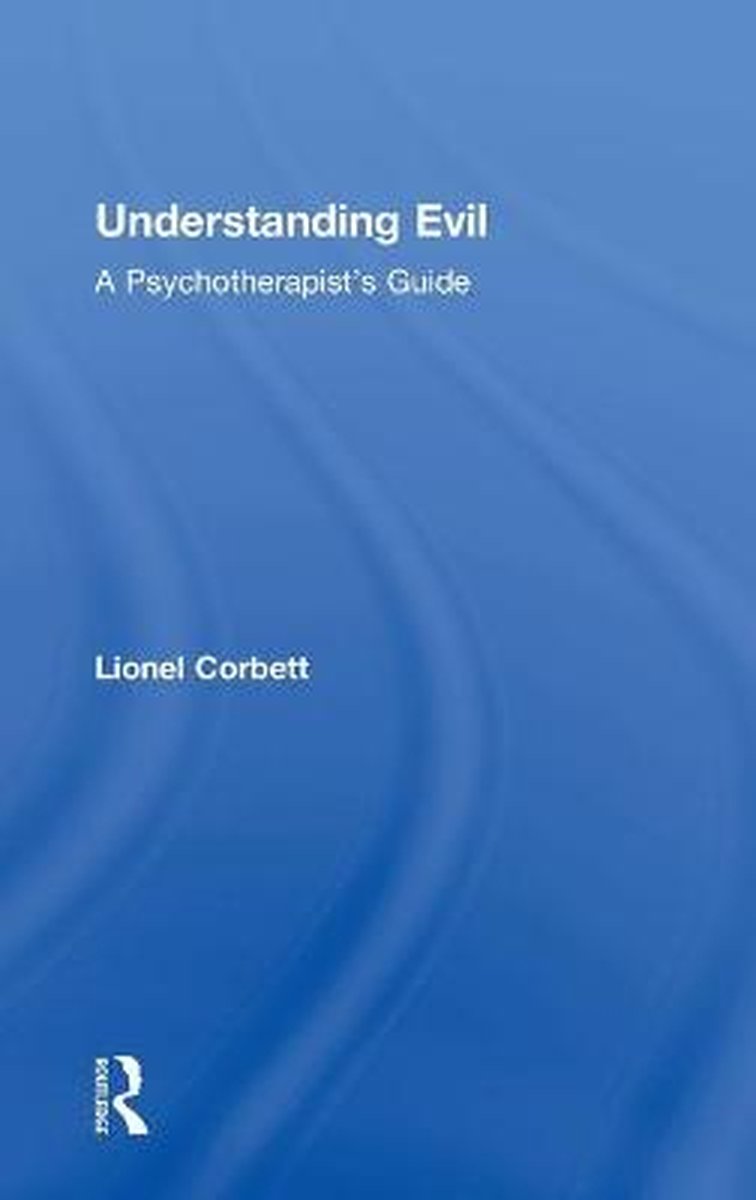 Understanding Evil, Lionel Corbett | 9780815392262 | Boeken | bol
