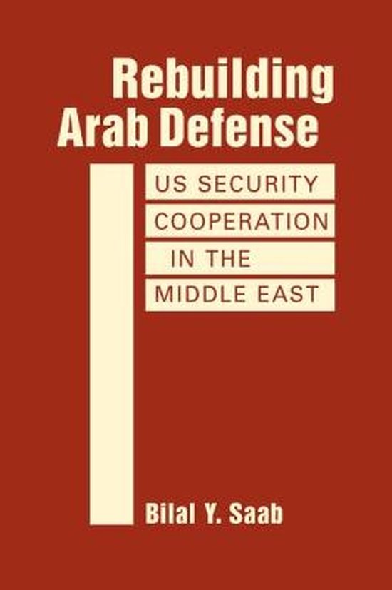 Rebuilding Arab Defense, Bilal Y. Saab | 9781955055390 | Boeken | bol.com